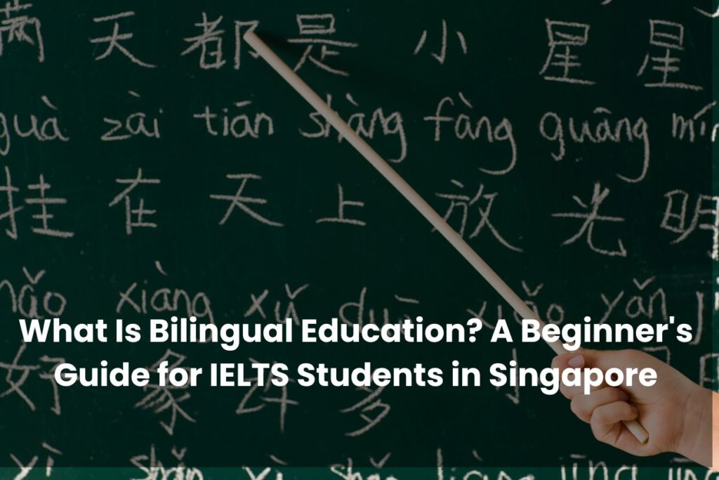 What Is Bilingual Education? Guide for IELTS Students