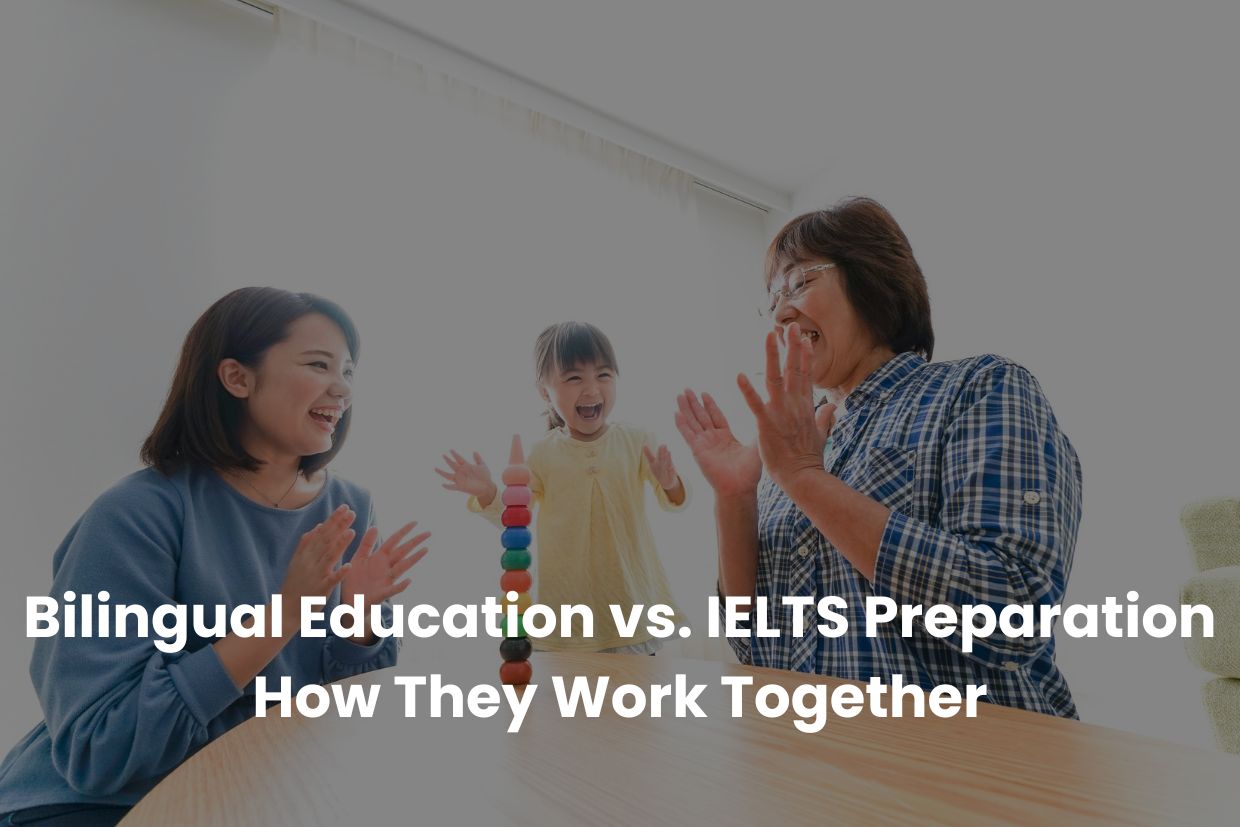 Bilingual Education & IELTS Preparation : A Winning Combo